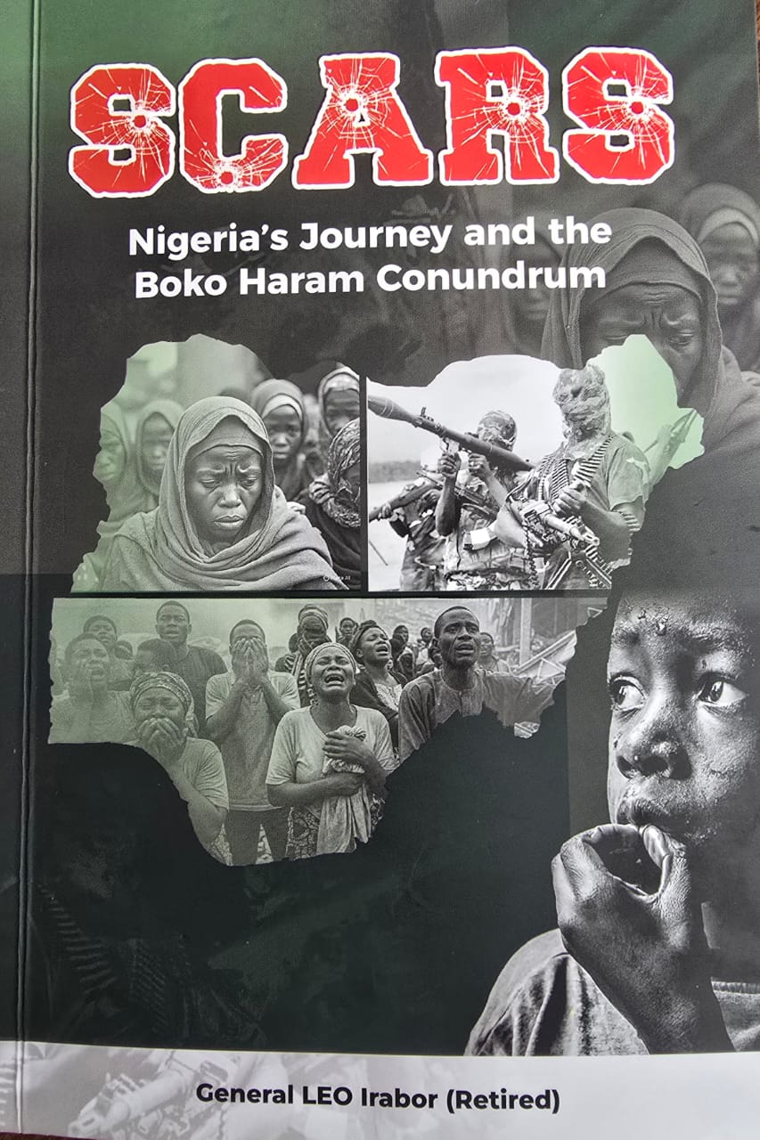 In Scars, Gen. Irabor Chronicles the Human Toll of Boko Haram: 2,700 ...